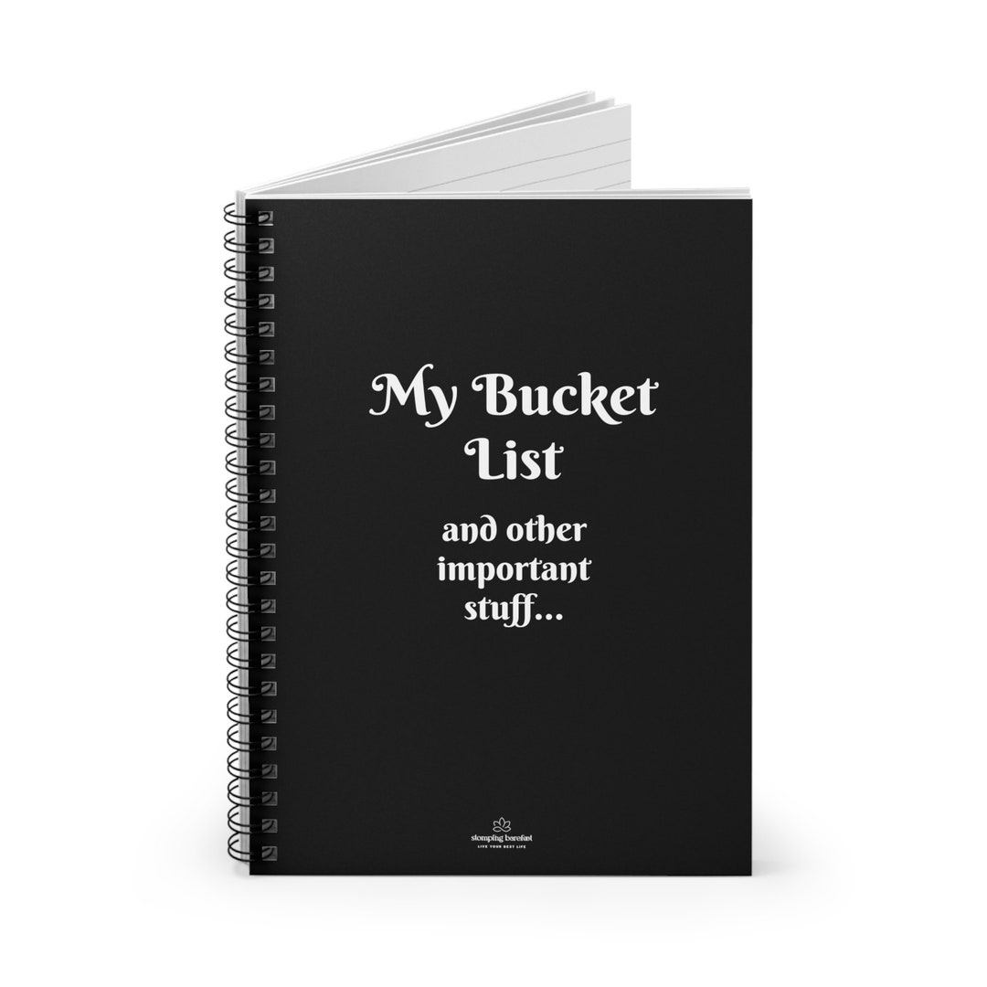 My Bucket List and Other Important Stuff... Spiral Notebook - Ruled ...