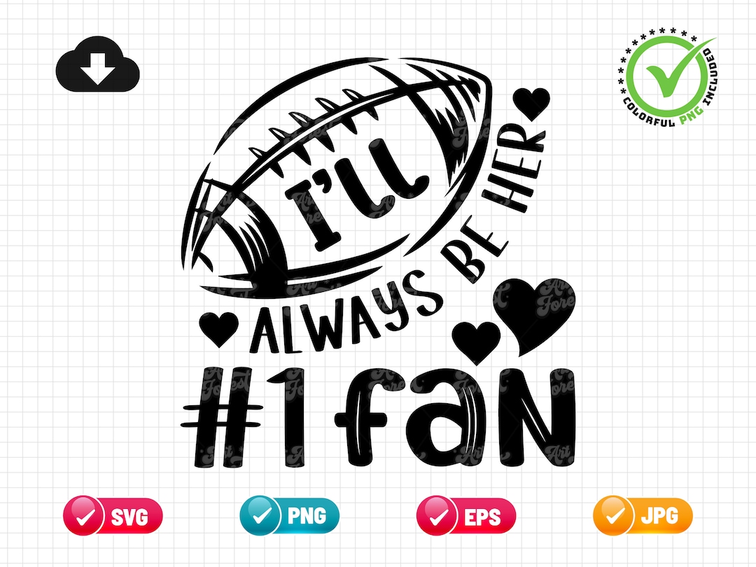 I Will Always Be Her Number One Fan Football Mom SVG PNG EPS | Football ...