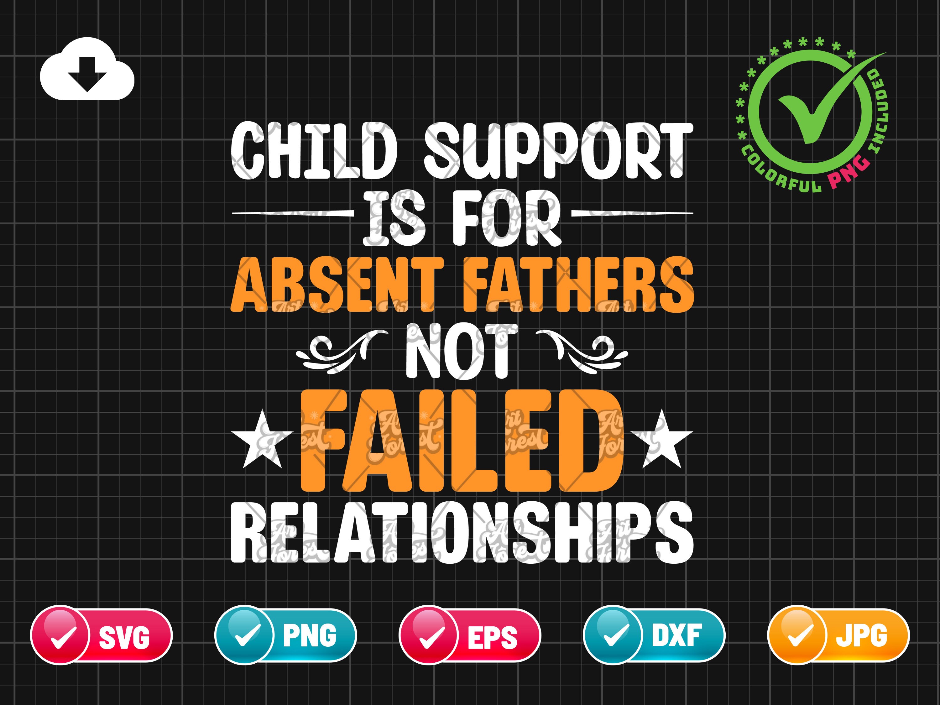 Child Support is for Absent Fathers SVG PNG EPS Absent Father Svg Child ...