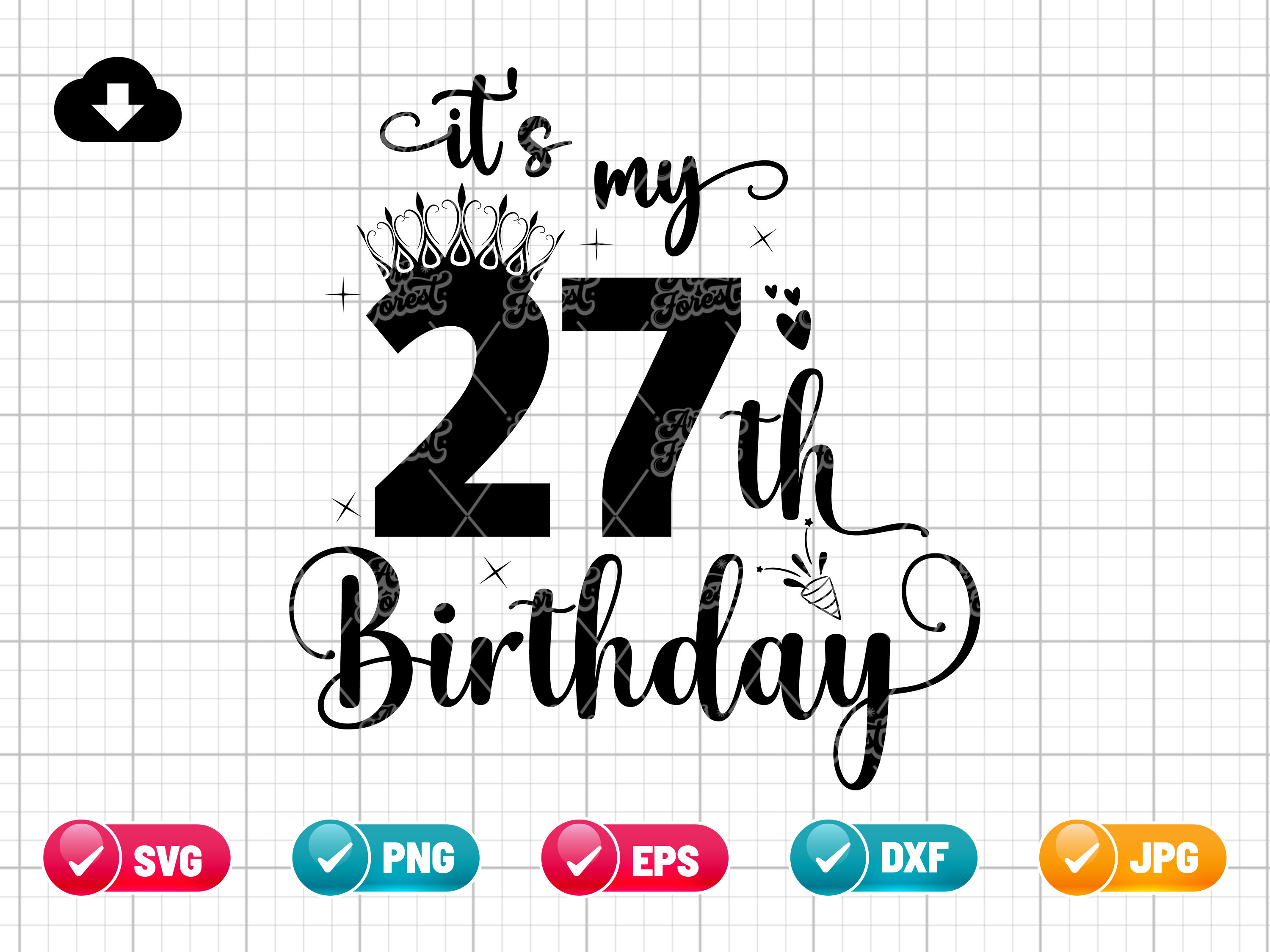 Its My 27th Birthday SVG EPS PNG Birthday Svg 27 Years Old Svg Birthday ...