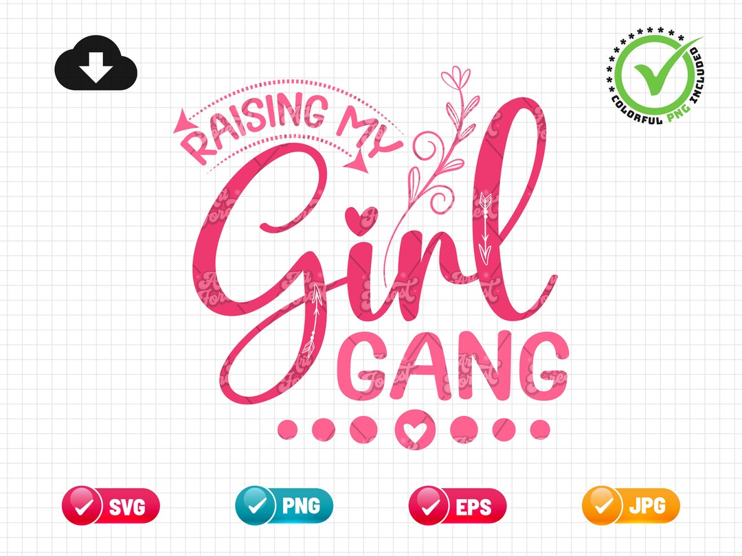 Raising My Girl Gang SVG PNG EPS | Girls Squad Svg | Mom of Girls Svg ...