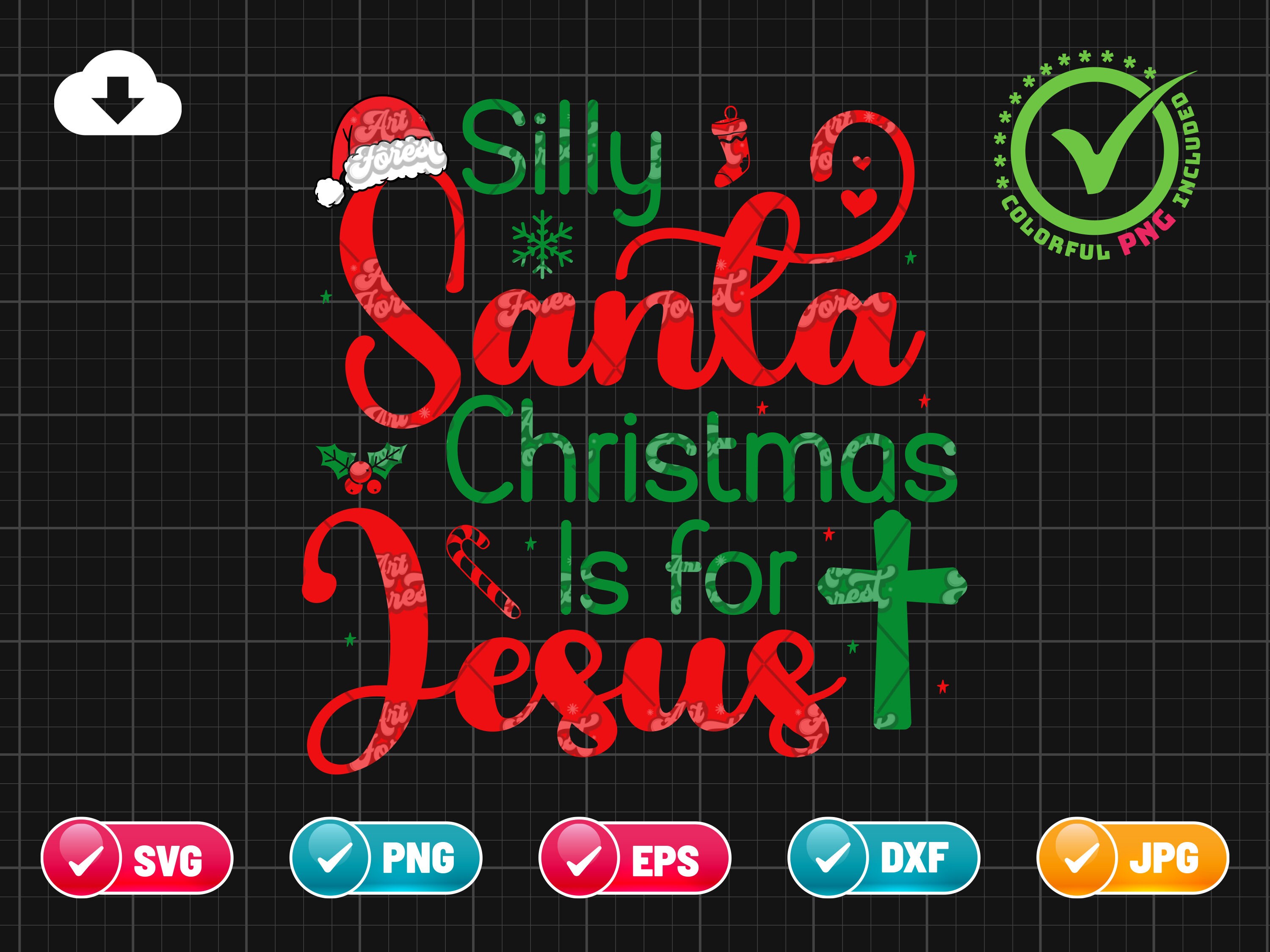 Silly Santa Christmas is for Jesus SVG PNG EPS Christmas Svg Santa Hat ...