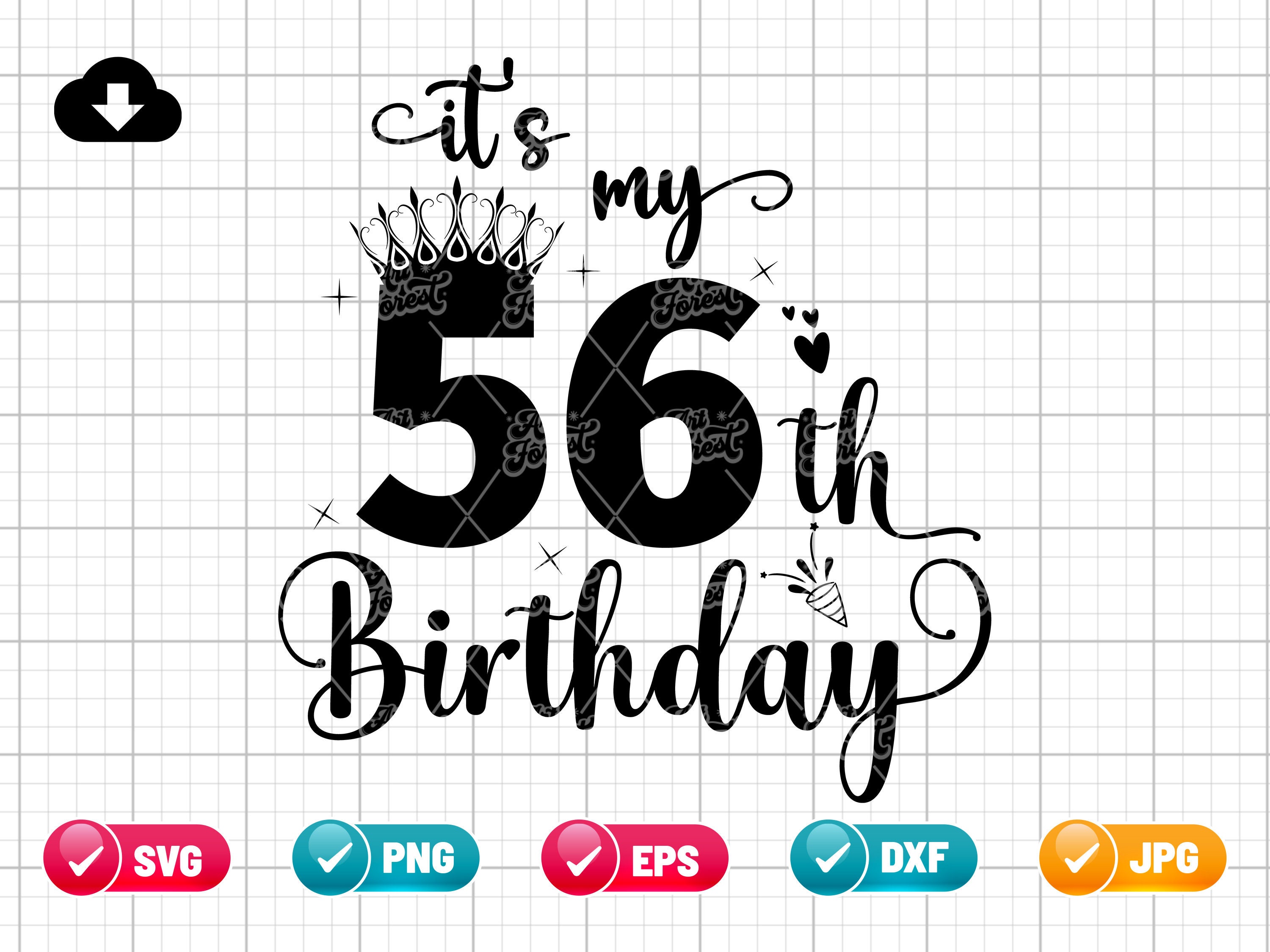 Its My 56th Birthday SVG EPS PNG Birthday Svg 56 Years Old Svg Birthday ...