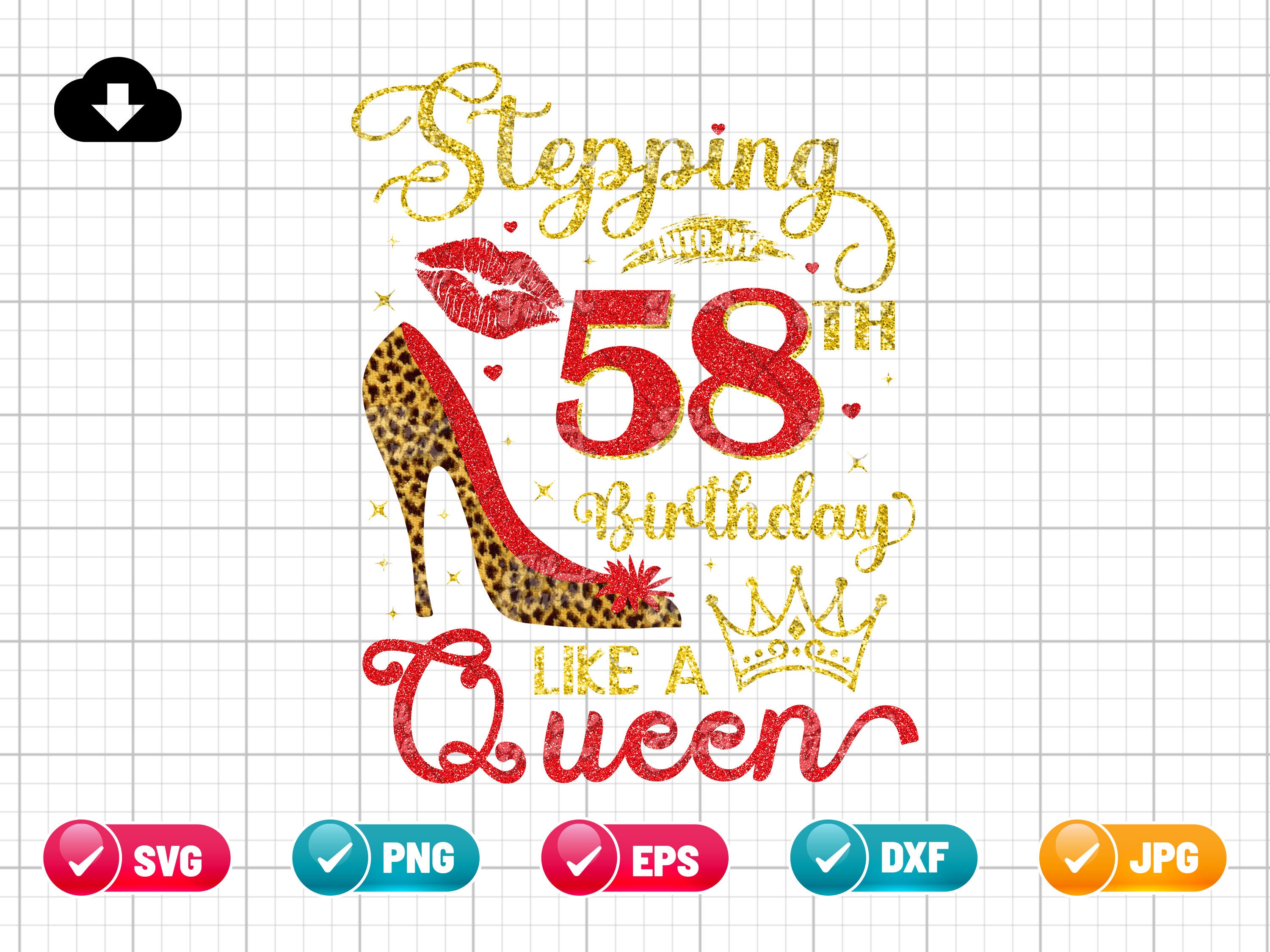 Stepping Into My 58th Birthday SVG EPS PNG Like A Queen Svg Birthday ...