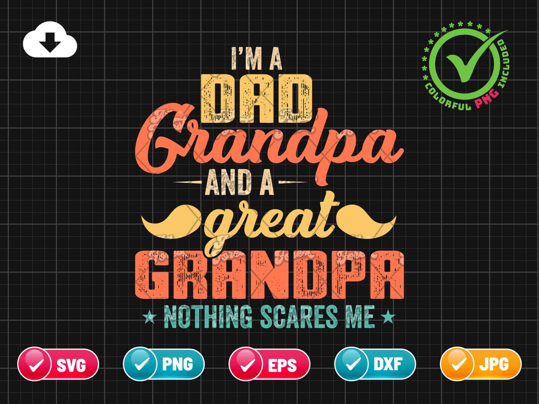 Dad Grandpa Great Grandpa SVG PNG EPS | Father's Day Svg | Grandpa Svg ...