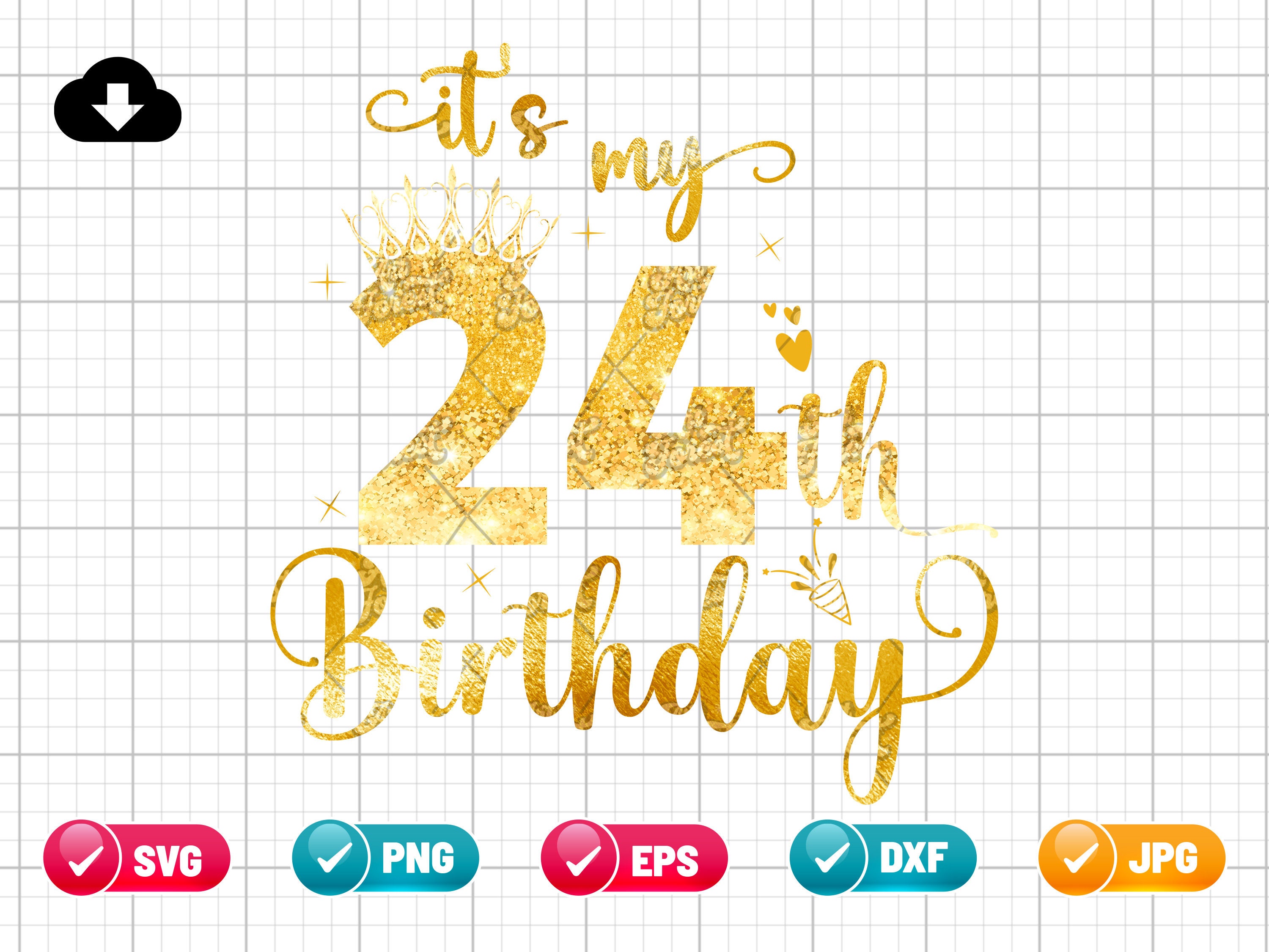 It’s My 24th Birthday SVG EPS PNG | Birthday Svg | 24 Years Old Svg ...