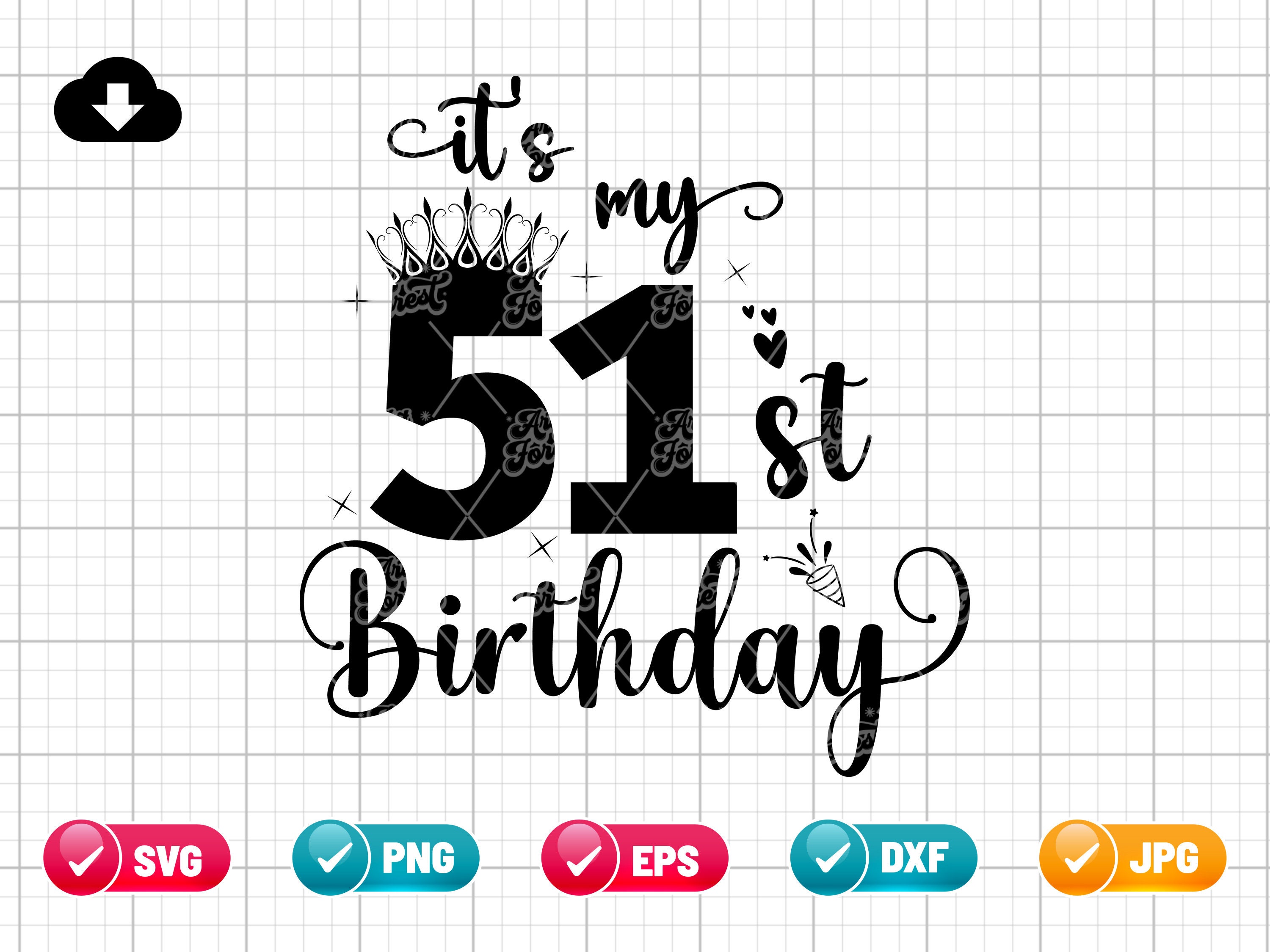 Its My 51st Birthday SVG EPS PNG Birthday Svg 51 Years Old Svg Birthday ...