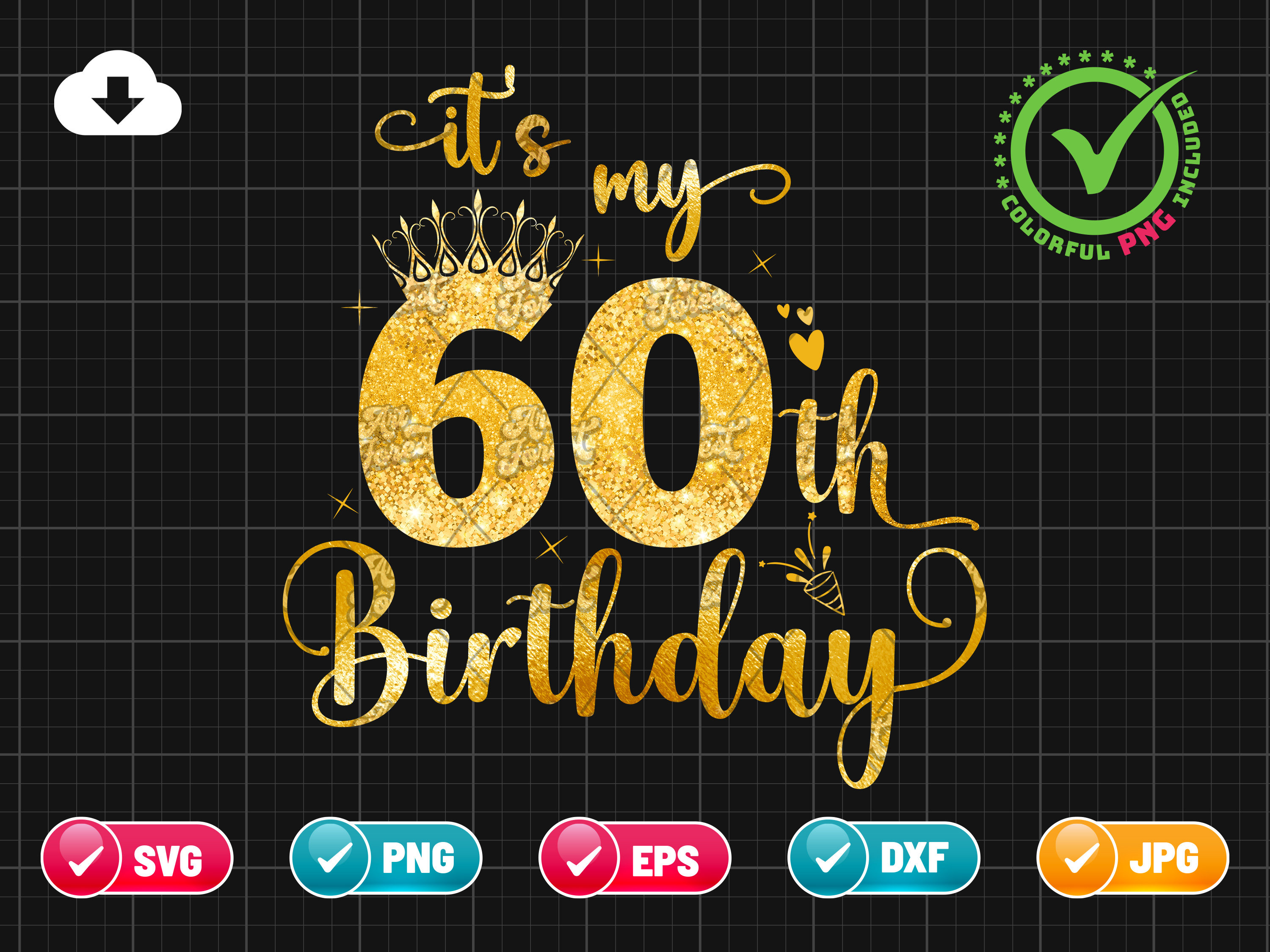 It’s My 60th Birthday SVG EPS PNG | Birthday Svg | 60 Years Old Svg ...