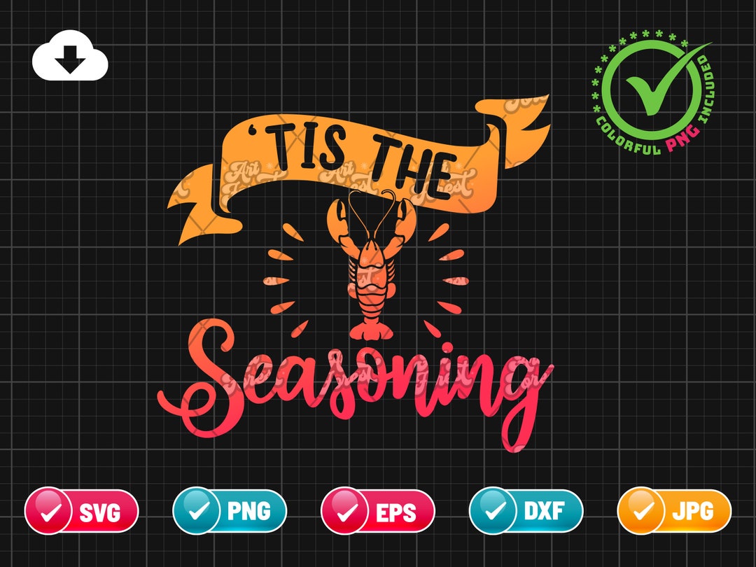 Tis the Seasoning SVG PNG EPS | Crawfish Svg | Crawfish Boil Svg ...