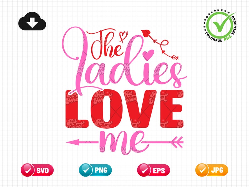 The Ladies Love Me SVG PNG EPS Kids Svg Boys Svg Girl Svg Ladies Svg ...