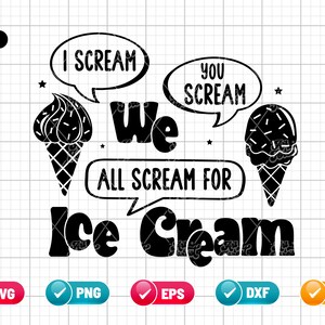 We All Scream for Ice Cream SVG PNG EPS | Ice Cream Svg | Summer Shirt ...