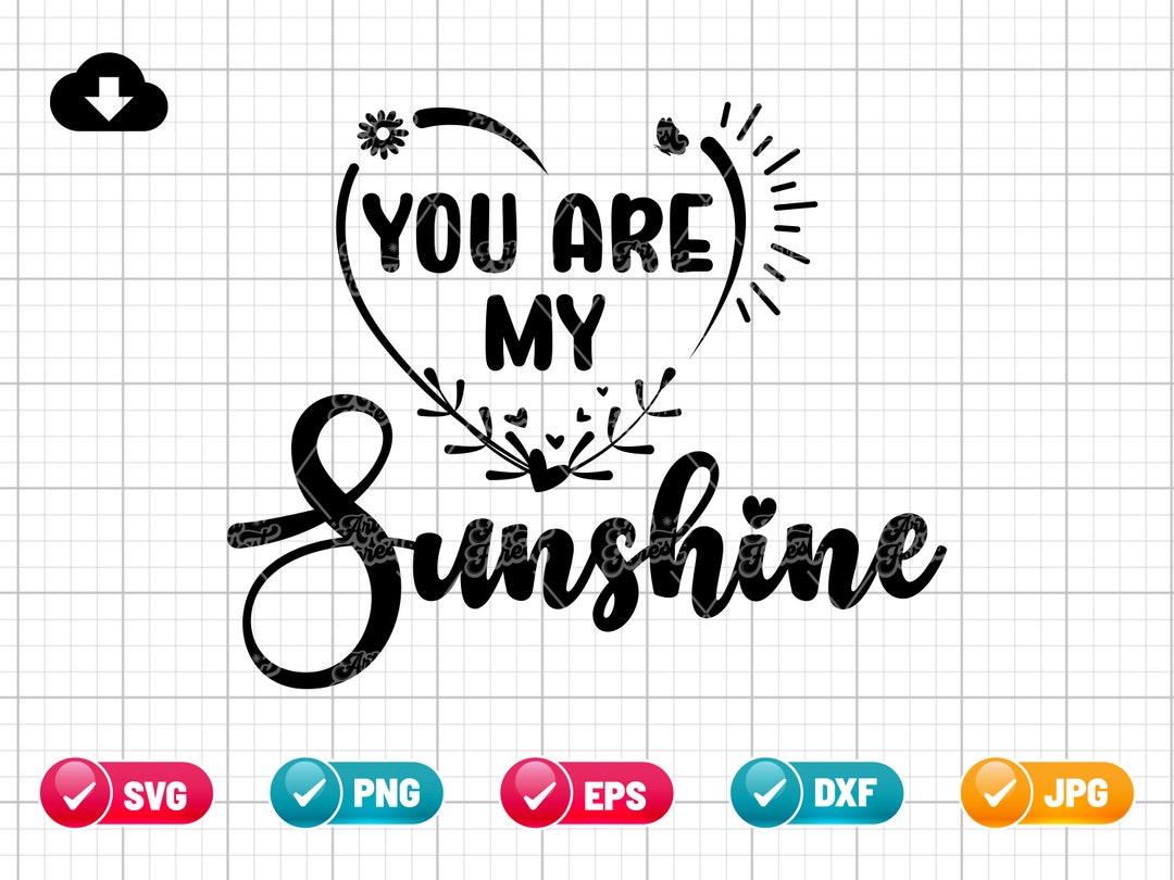 You Are My Sunshine SVG PNG EPS | Summer Svg | Valentine Svg | Beach ...