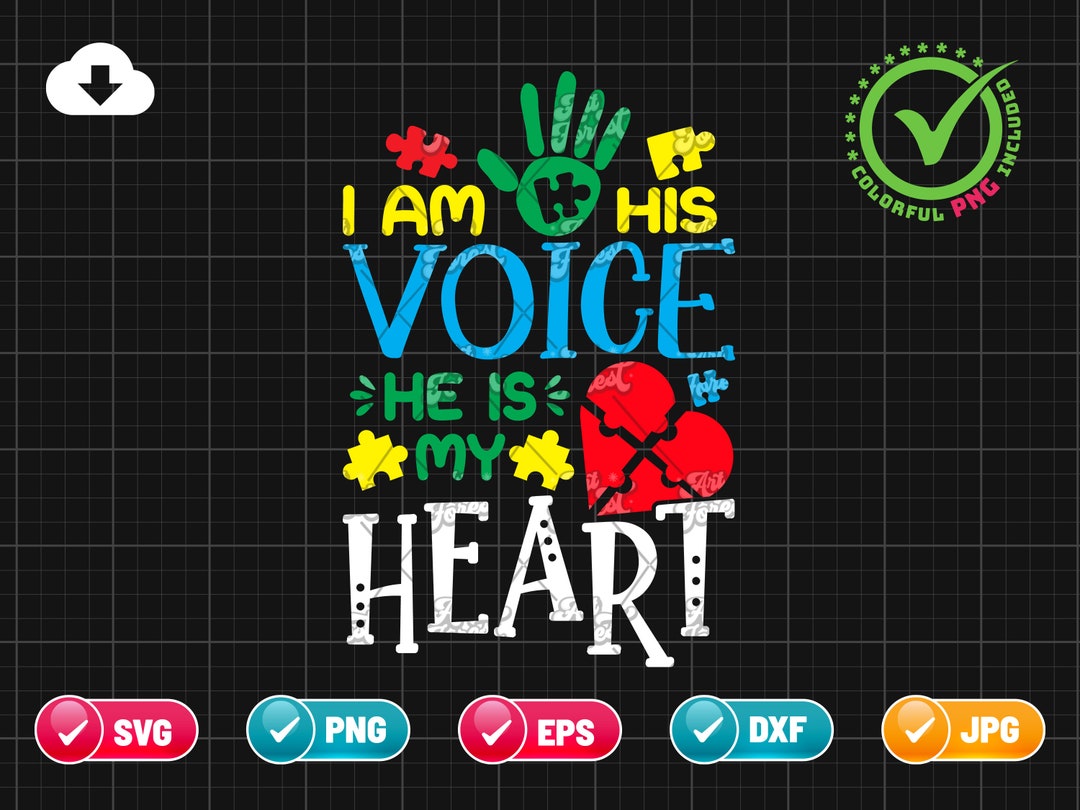 I Am His Voice He is My Heart SVG PNG EPS | Autism Awareness Svg ...
