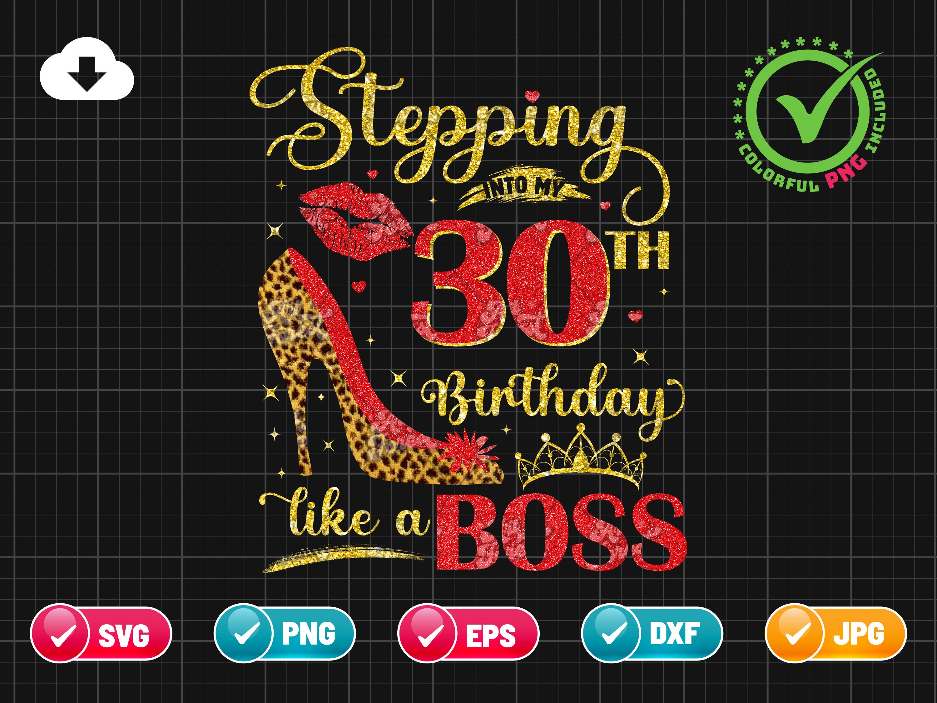 Stepping Into My 30th Birthday SVG PNG Like A Boss Svg 30 Years Old Svg ...