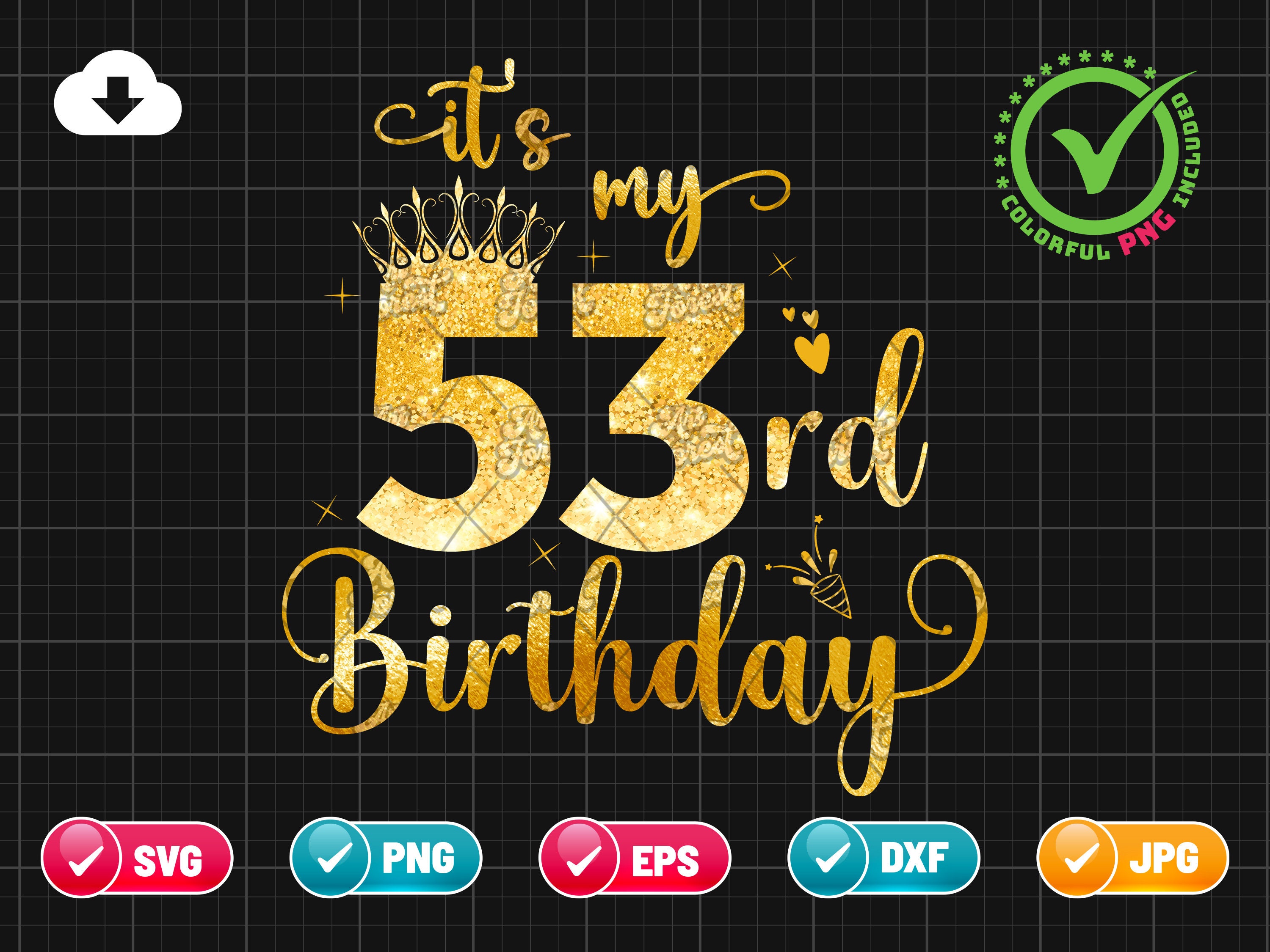 It’s My 53rd Birthday SVG EPS PNG | Birthday Svg | 53 Years Old Svg ...