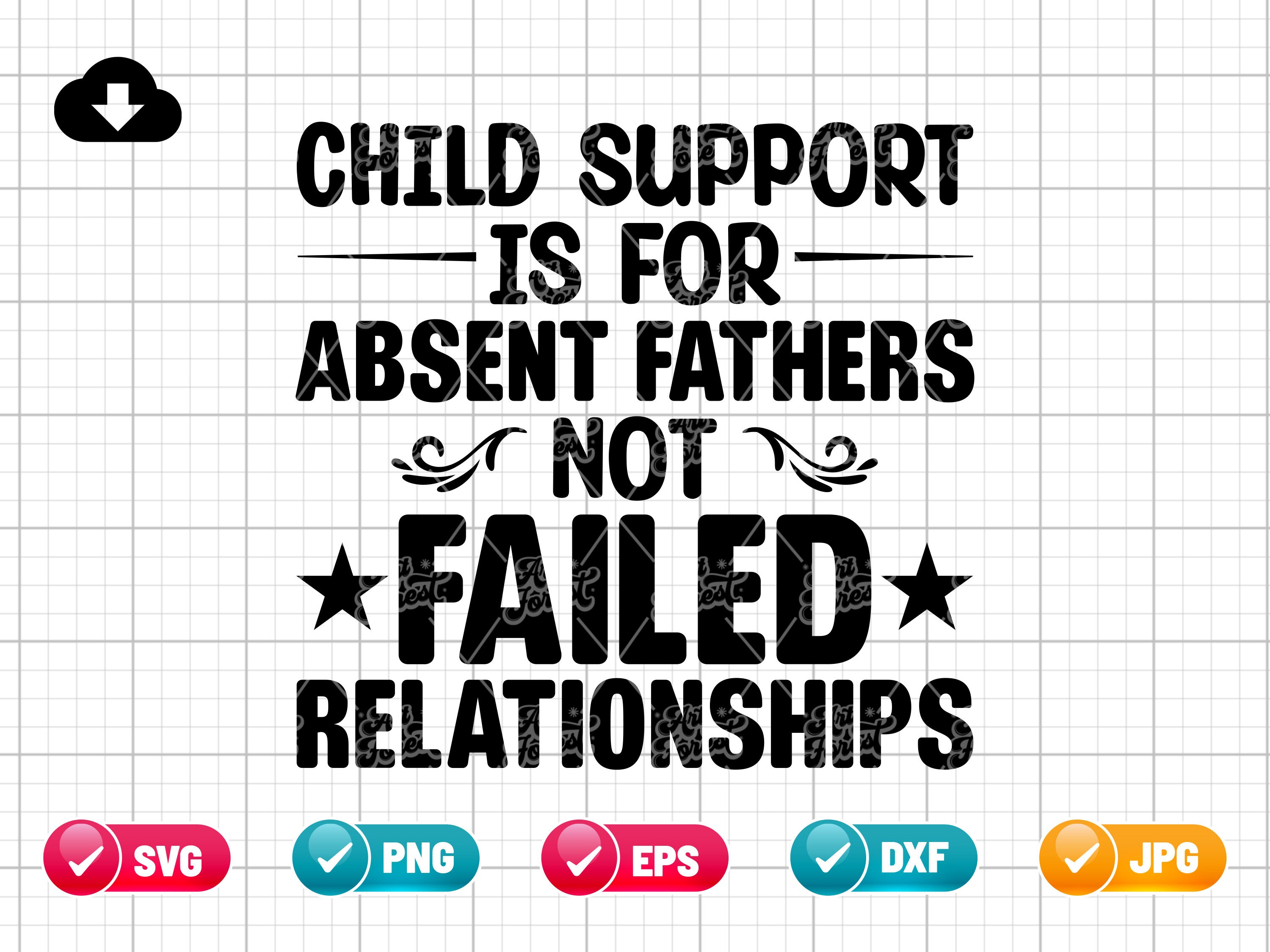 Child Support is for Absent Fathers SVG PNG EPS Absent Father Svg Child ...
