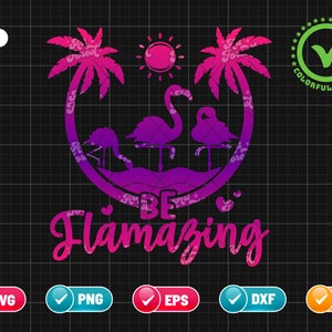 Be Flamazing SVG PNG EPS | Beach Svg | Summer Svg | Flamingo Svg ...