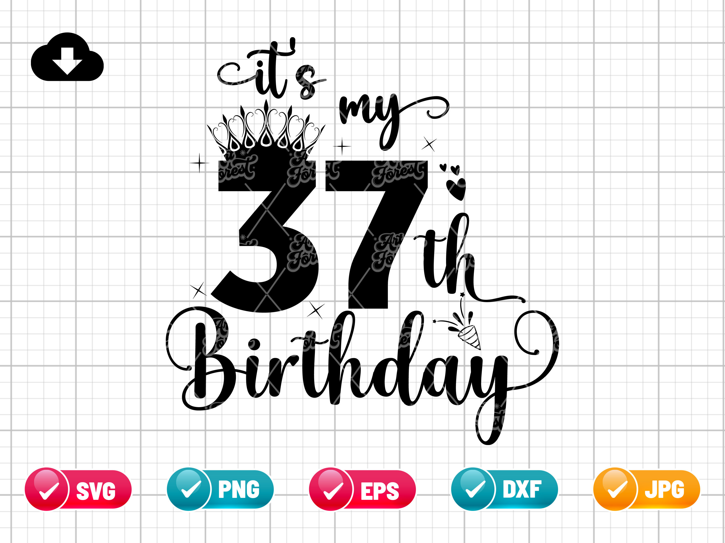 Its My 37th Birthday SVG EPS PNG Birthday Svg 37 Years Old Svg Birthday ...