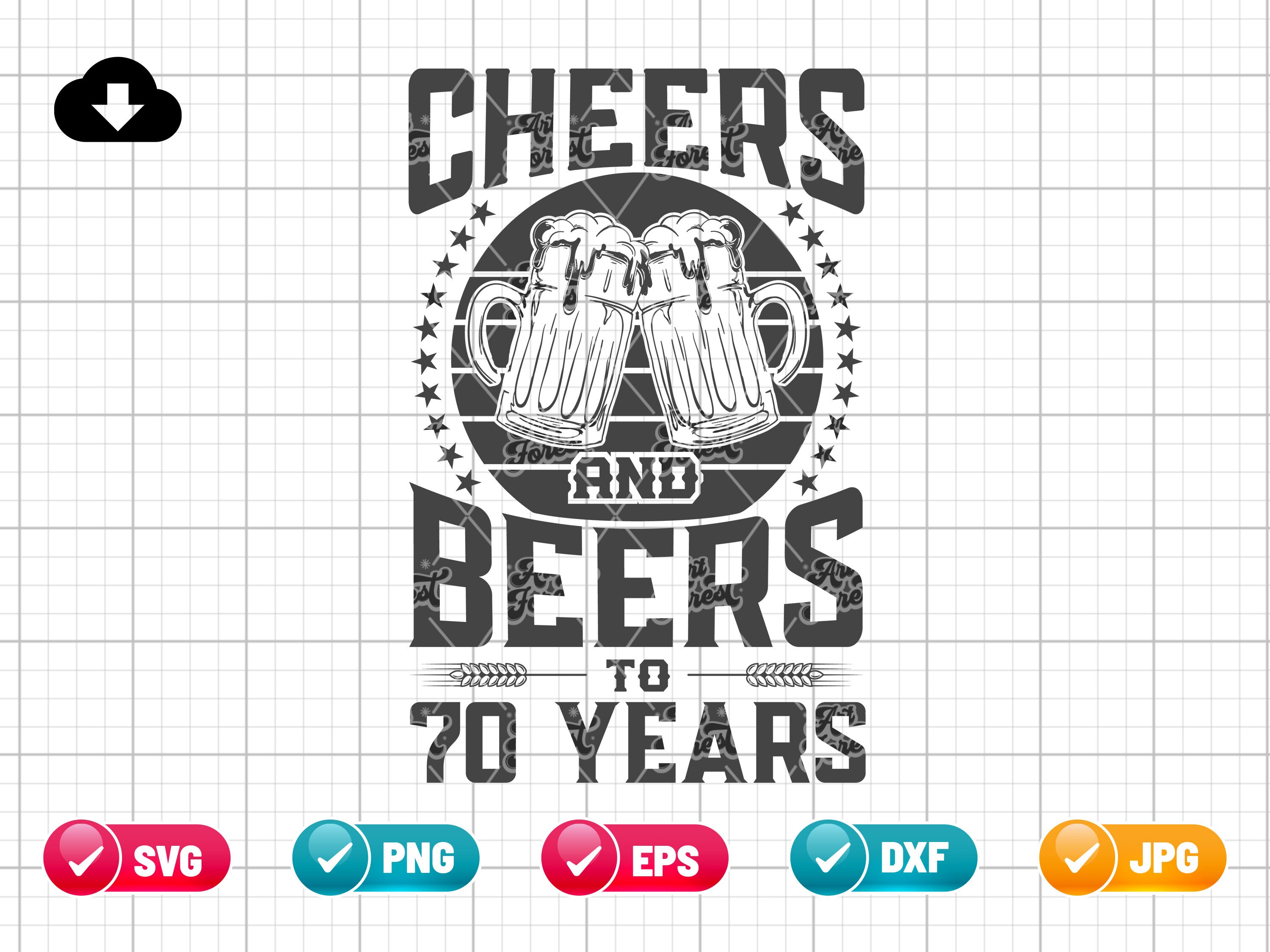 Cheers and Beers to 70 Years SVG EPS PNG 70th Birthday Svg Birthday ...