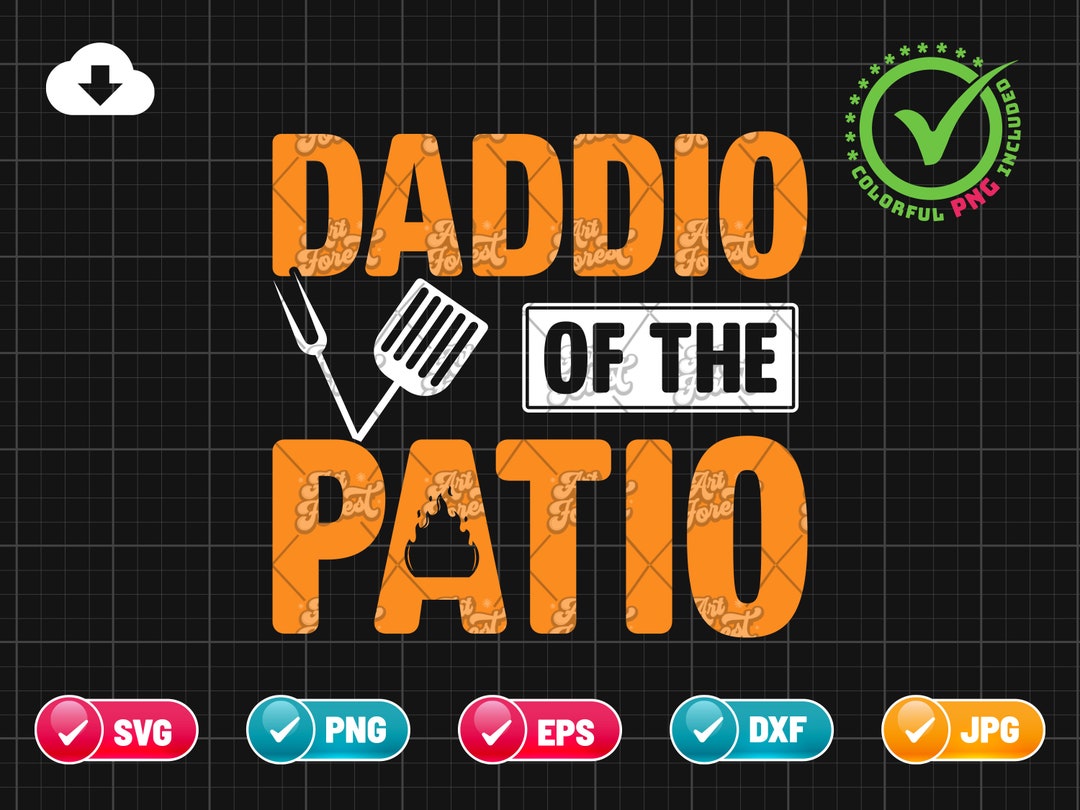 Daddio of the Patio SVG PNG EPS | Father's Day Svg | Dad Svg | Chef Svg ...