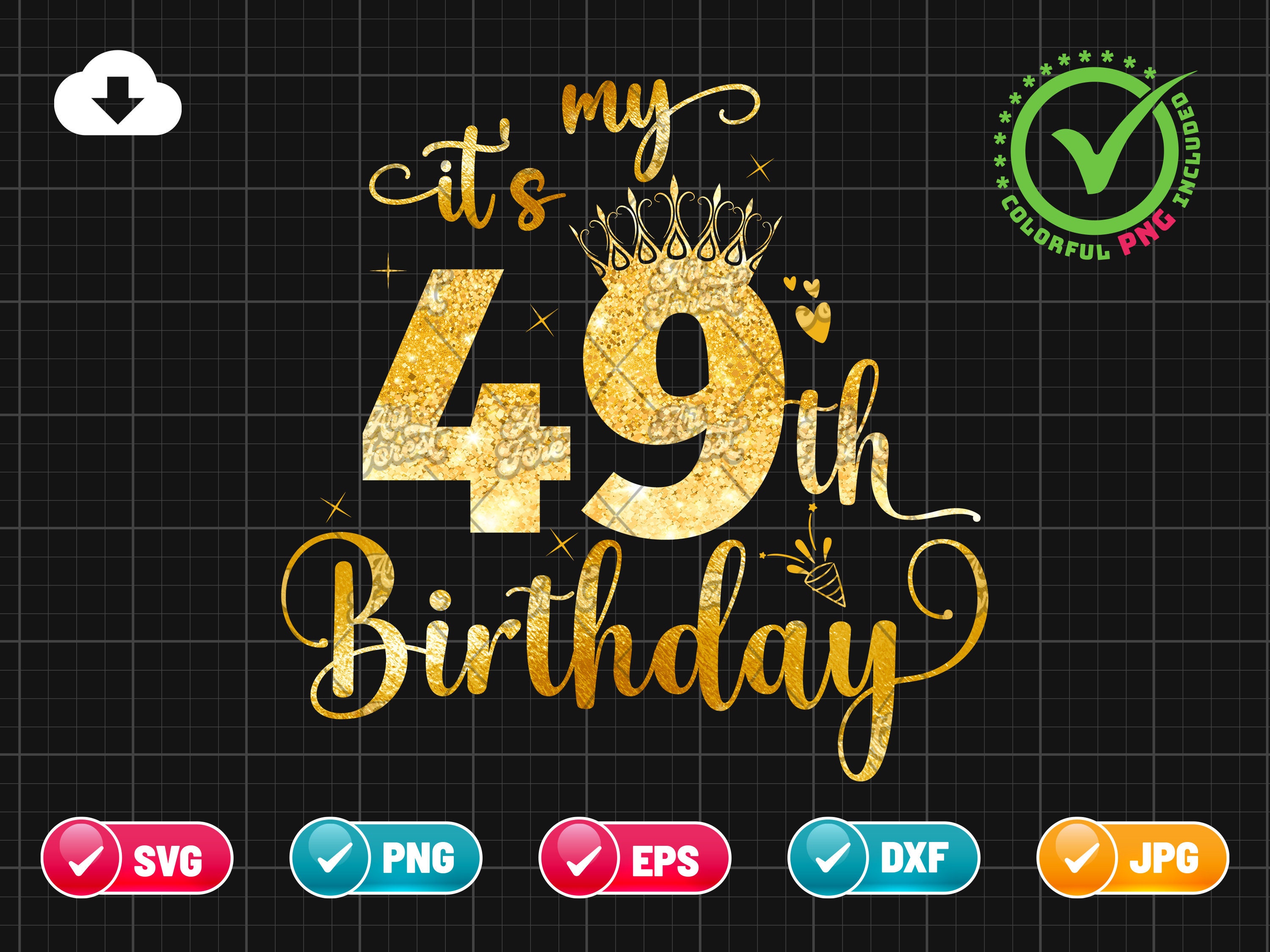 Its My 49th Birthday SVG EPS PNG Birthday Svg 49 Years Old Svg Birthday ...