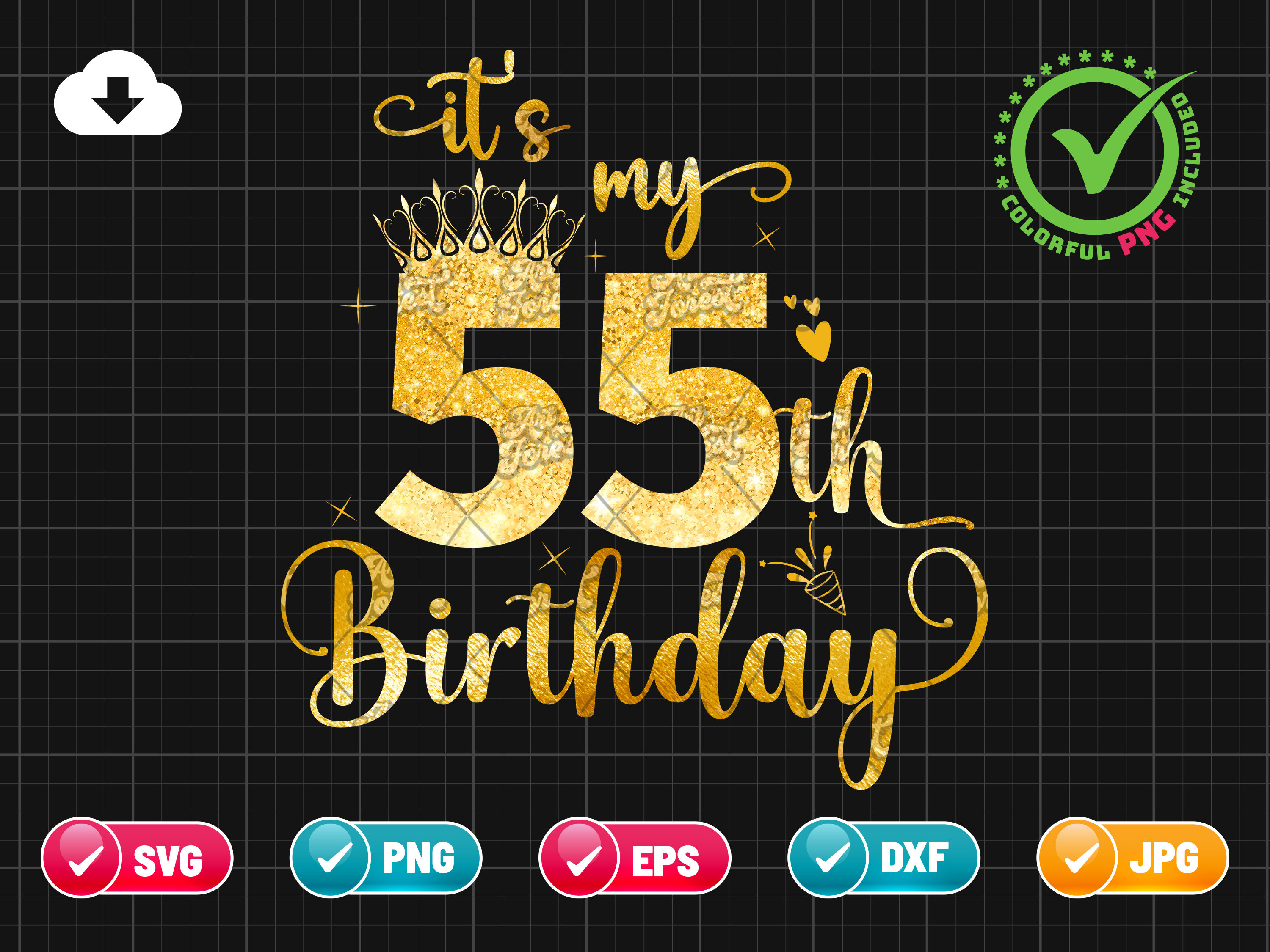 It’s My 55th Birthday SVG EPS PNG | Birthday Svg | 55 Years Old Svg ...