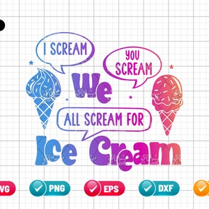 We All Scream for Ice Cream SVG PNG EPS | Ice Cream Svg | Summer Shirt ...