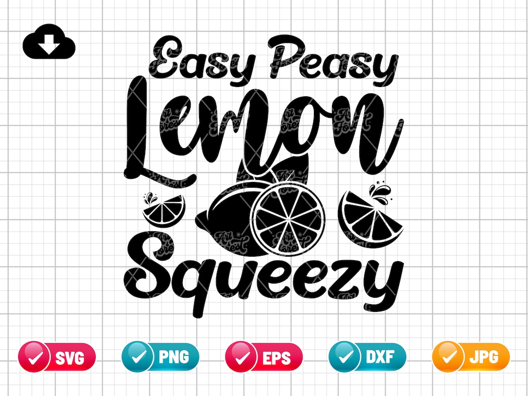Easy Peasy Lemon Squeezy SVG PNG EPS | Summer Design | Lemon Svg ...