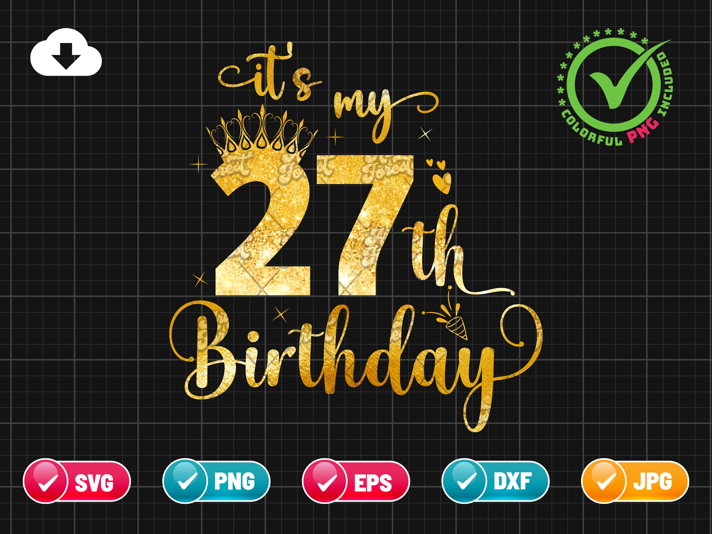 Its My 27th Birthday SVG EPS PNG Birthday Svg 27 Years Old Svg Birthday ...