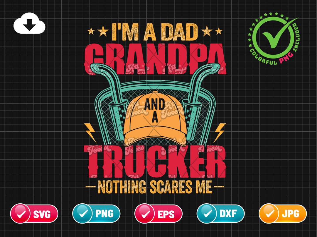 Dad Grandpa Trucker SVG PNG EPS | Father's Day Svg | Grandpa Svg ...