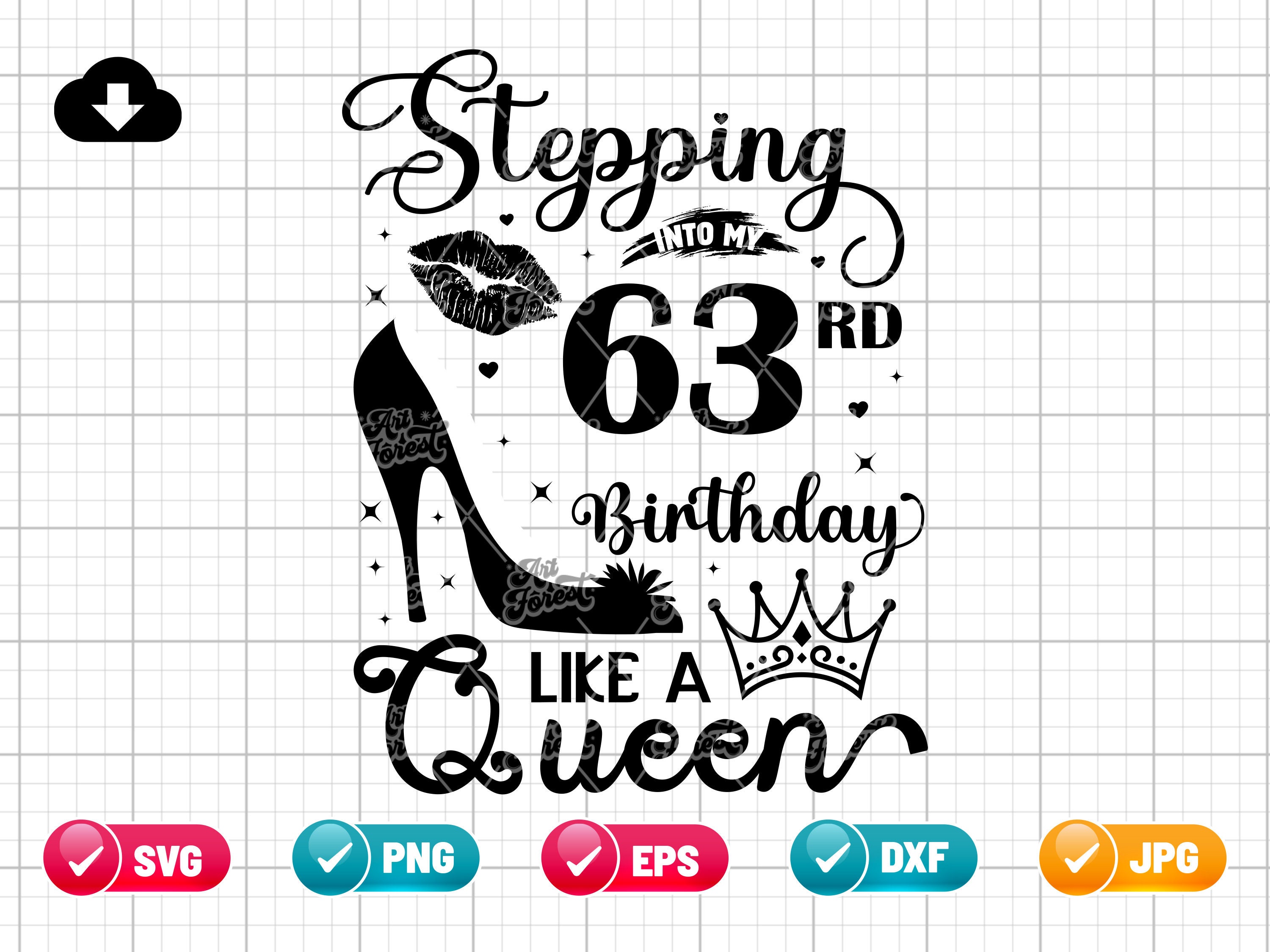 Stepping Into My 63rd Birthday Svg Eps Png Like A Queen Svg Birthday