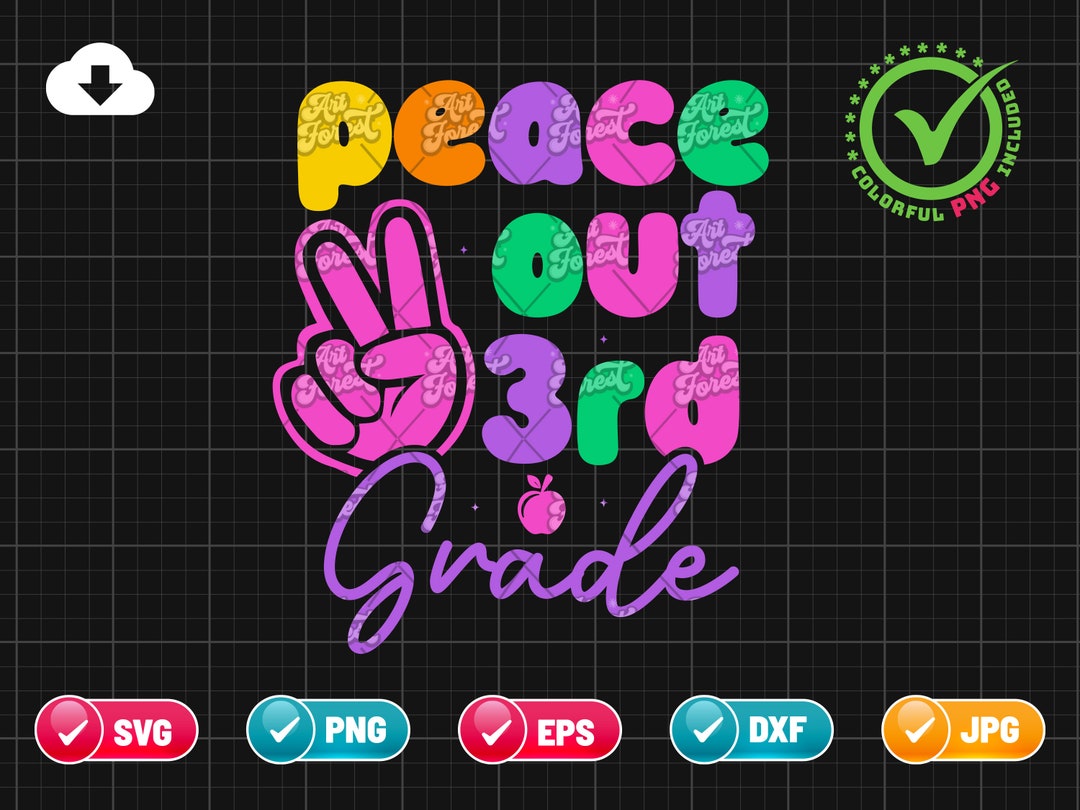 Peace Out Third Grade SVG PNG EPS | Last Day of School Svg | End of ...