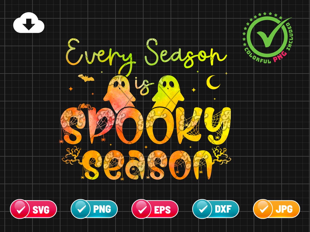 Every Season is Spooky Season SVG PNG EPS | Halloween Svg | Ghost Svg ...