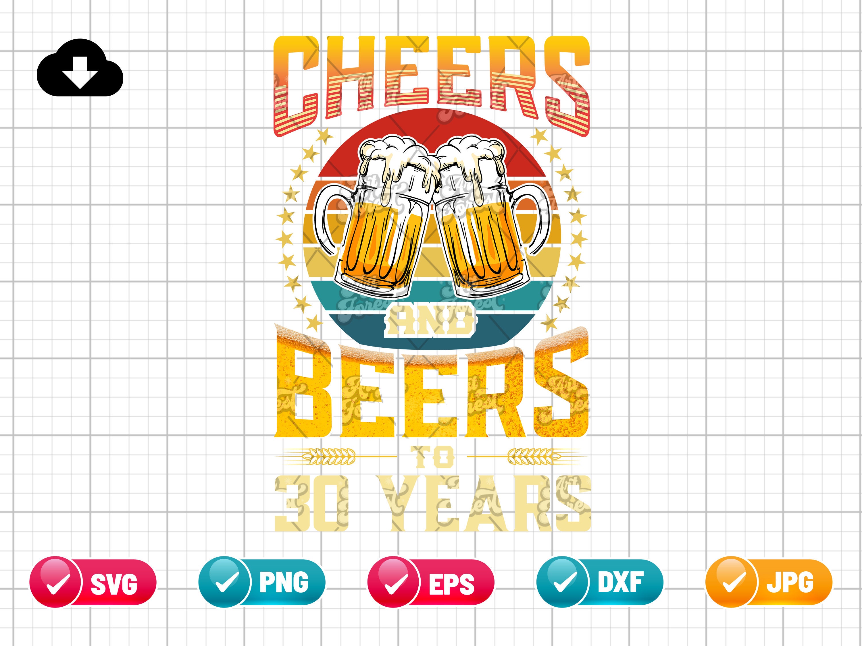 Cheers and Beers to 30 Years SVG EPS PNG 30th Birthday Svg Celebrating ...