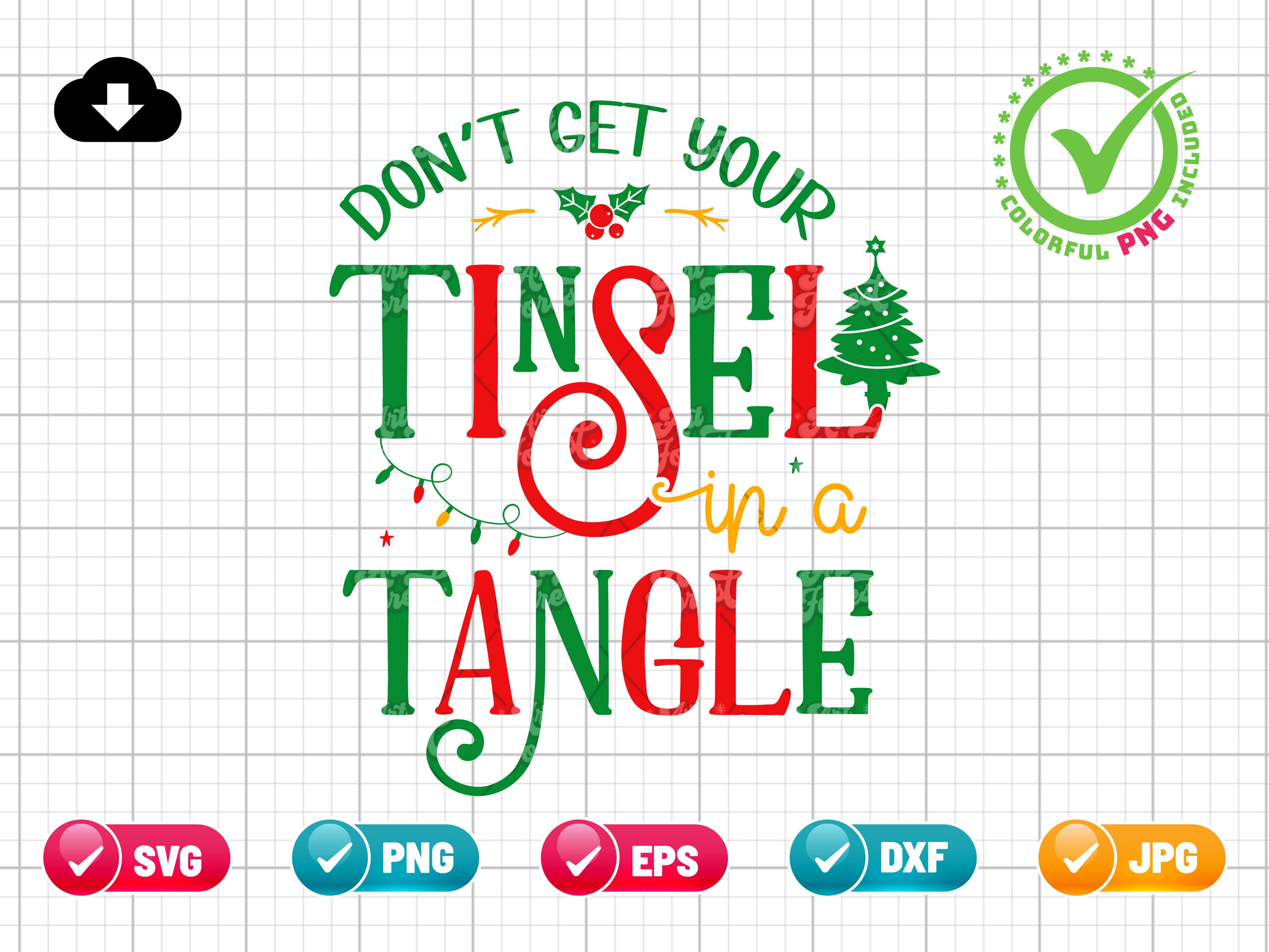 Don't Get Your Tinsel in A Tangle SVG PNG EPS | Christmas Svg ...