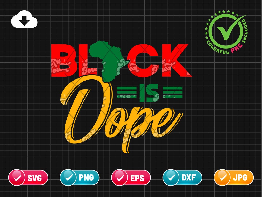 Black is Dope SVG EPS PNG | Black History Svg | Black Women Svg | Black ...