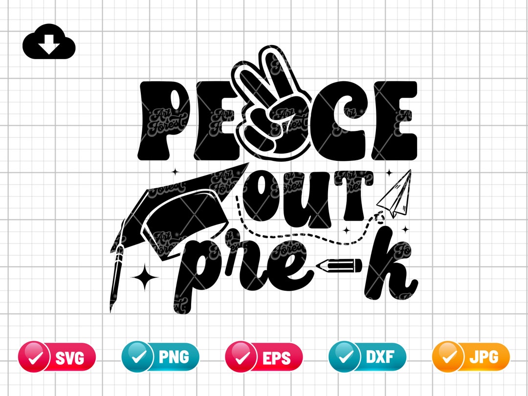 Peace Out Pre-k SVG PNG EPS | End of School Svg | Graduation Svg | Pre ...