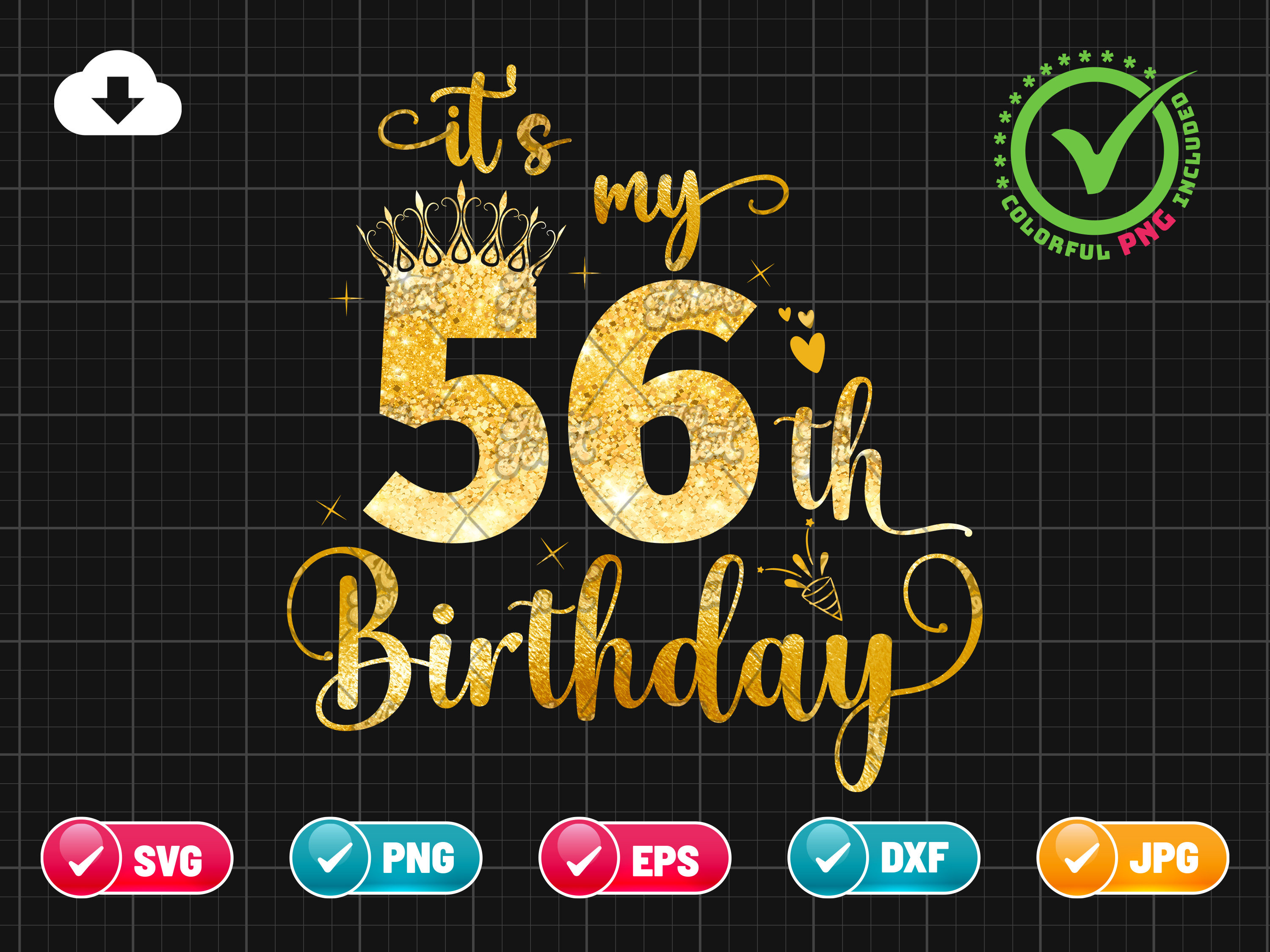 Its My 56th Birthday SVG EPS PNG Birthday Svg 56 Years Old Svg Birthday ...