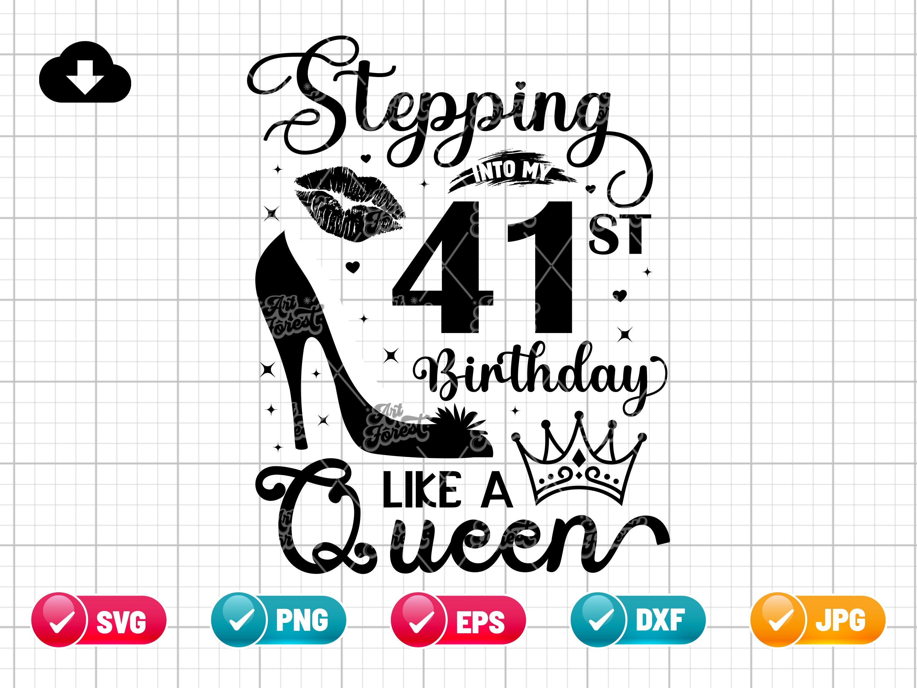 Stepping Into My 41st Birthday SVG EPS PNG | Like A Queen Svg ...
