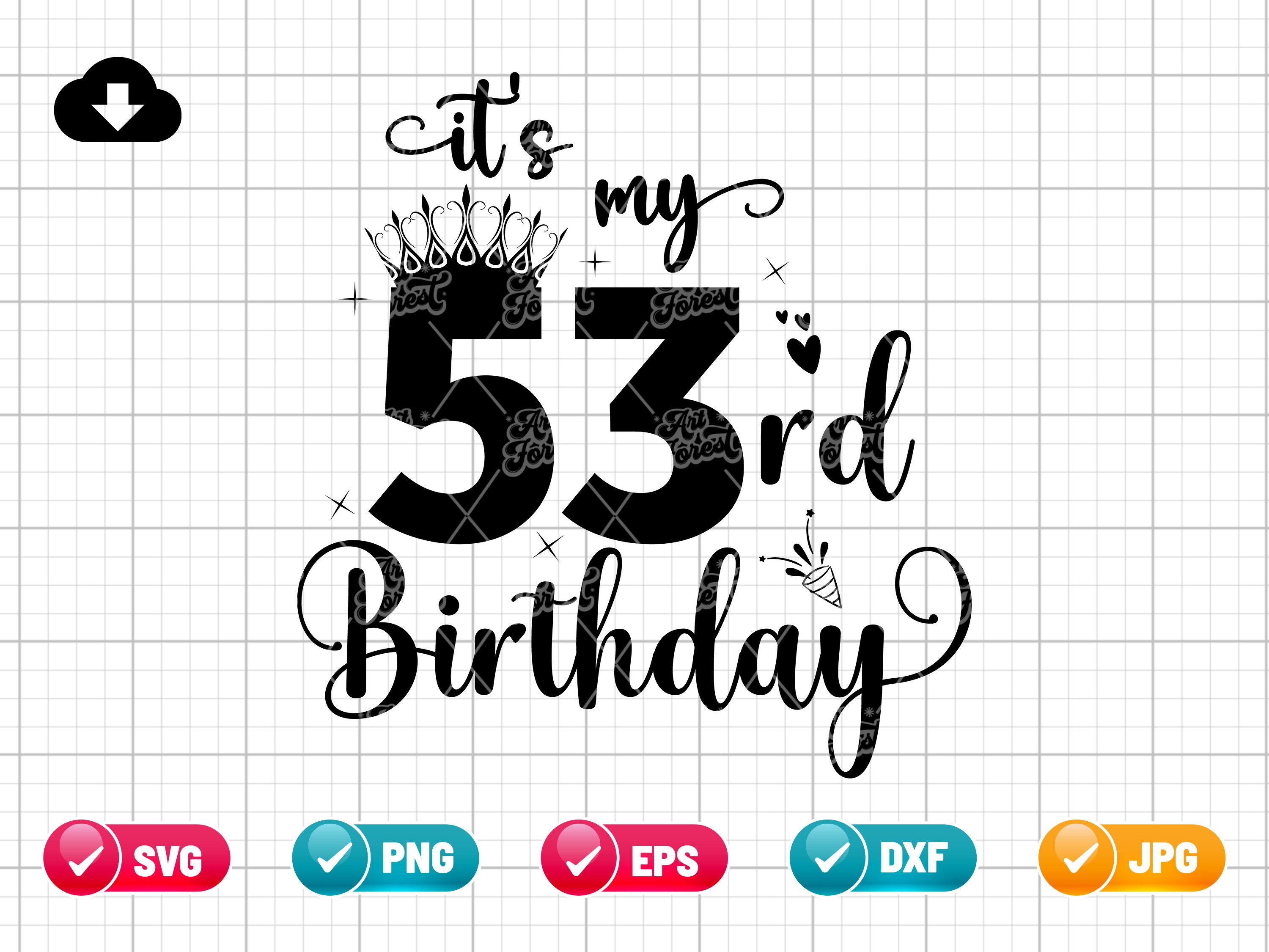 It’s My 53rd Birthday SVG EPS PNG | Birthday Svg | 53 Years Old Svg ...