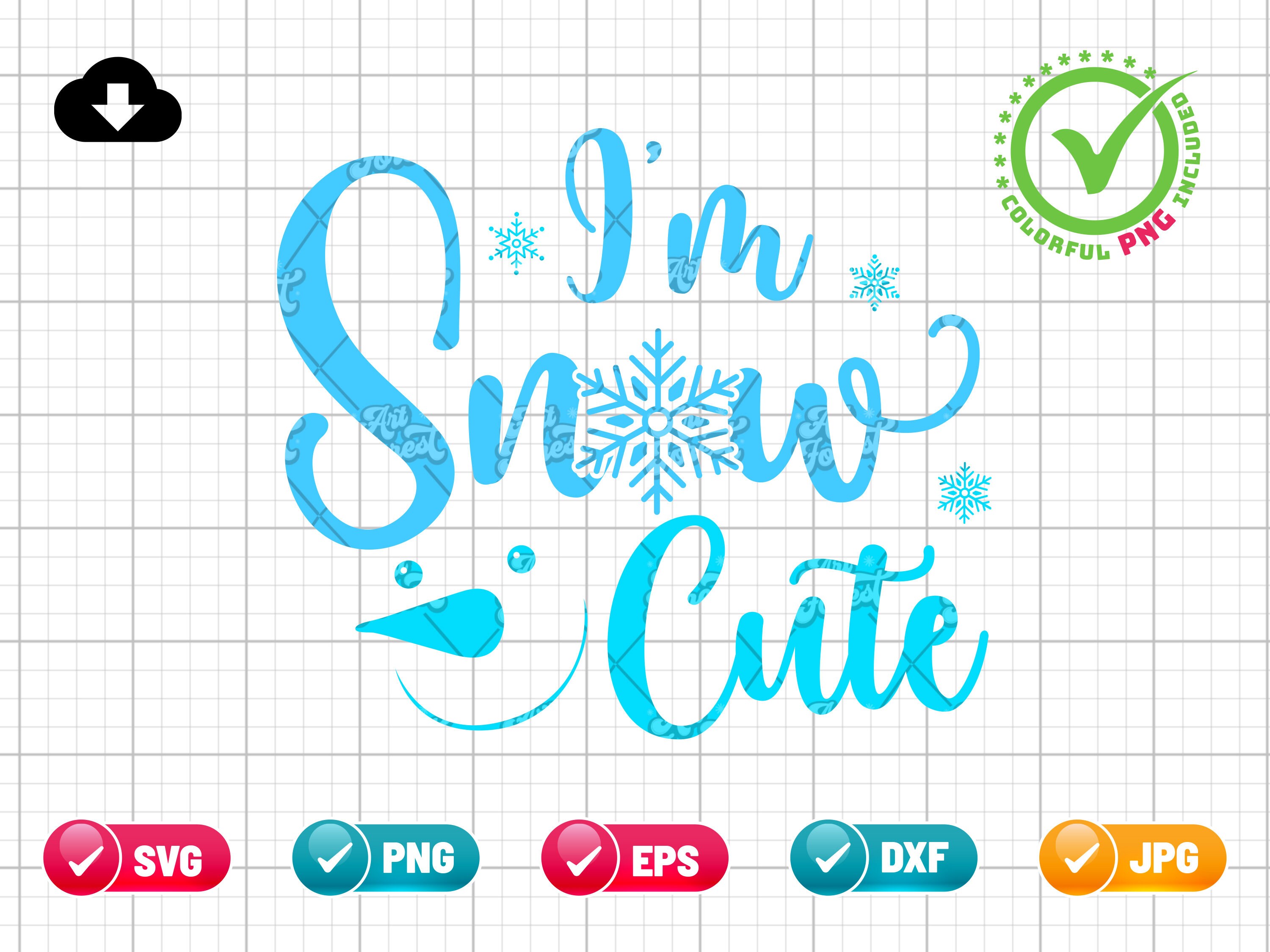 I'm Snow Cute SVG PNG EPS Christmas Svg Snow Svg - Etsy