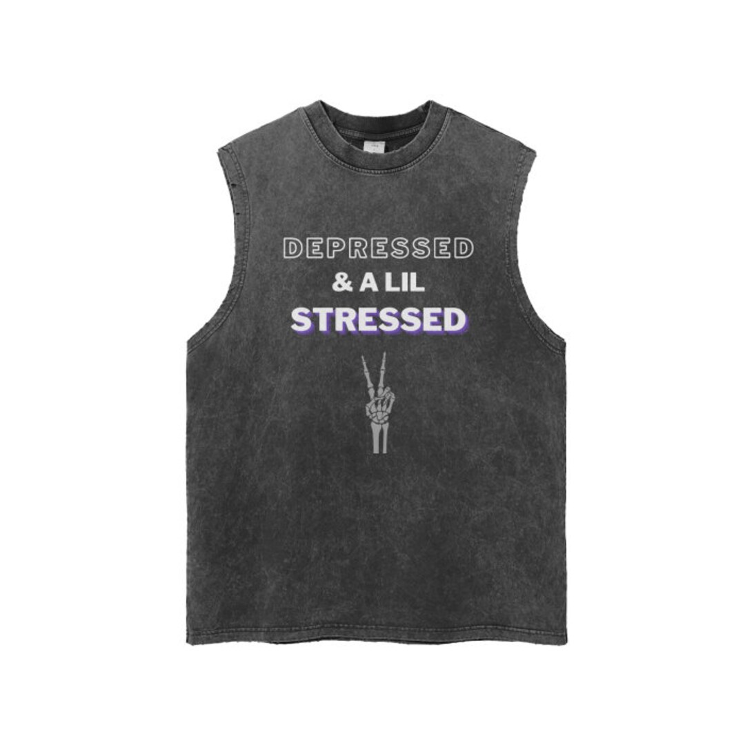 Depressed & a Lil Stressed Tank Top | Vintage Washed | Muscle Tank ...