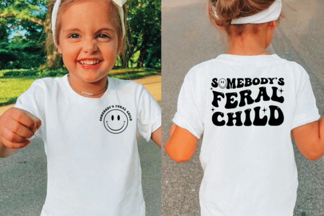 Somebodys Feral Child Funny Kid Shirt, Funny Toddler Shirt, Trendy Kid ...