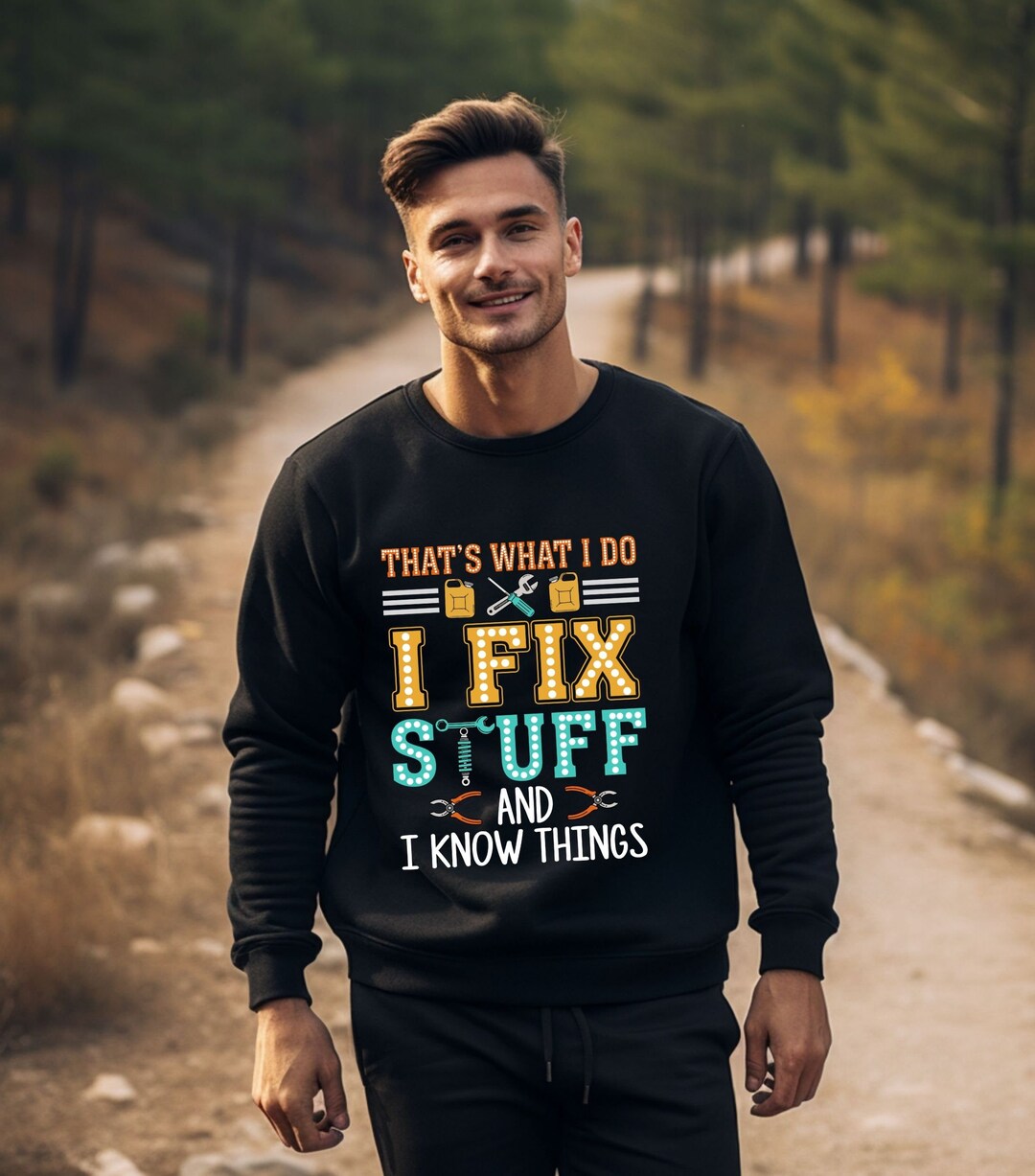 Thats What I Do I Fix Stuff and I Know Things Sweatshirt,funny Mechanic ...