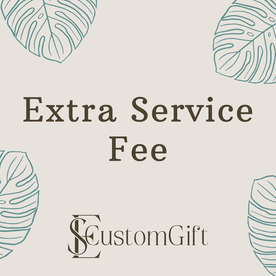 Extra Service Fee - Etsy