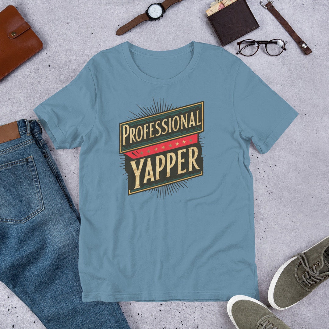 Professional Yapper Shirt for Chatterbox Funny Yapping Tshirt for ...