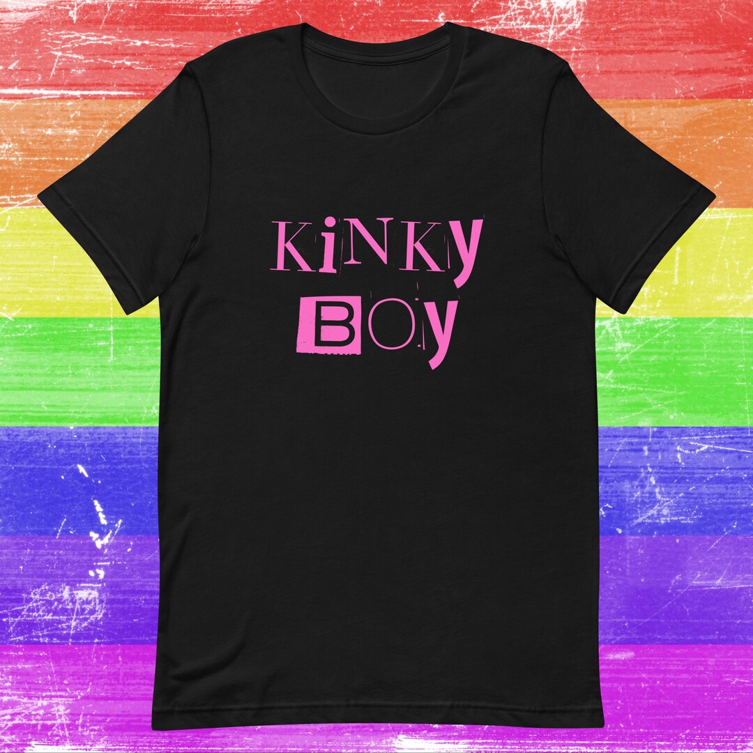 Funny Gay Shirt for Kinky Boy Edgy Kink Tshirt for LGBT Pride Adult ...
