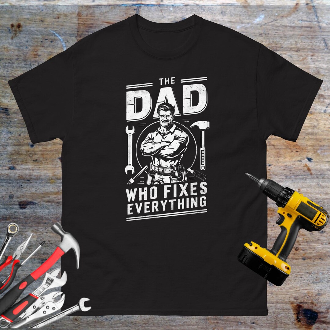 Dad Fixes Everything Shirt Funny DIY Tshirt Handyman T-shirt Birthday ...