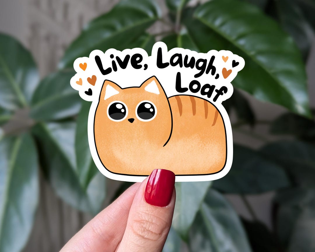 Live Laugh Loaf Cat Sticker: Water Resistant Vinyl Decal - Etsy