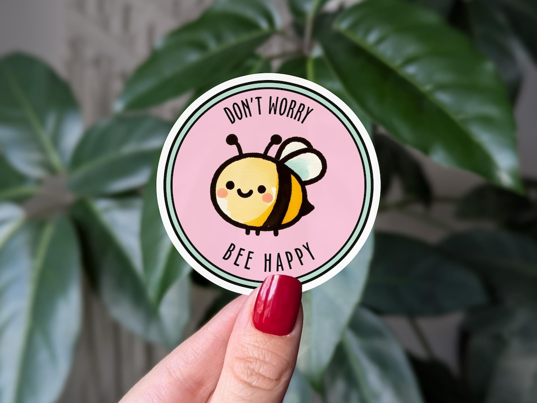 Don't Worry Bee Happy Sticker, Cute Bee Vinyl Sticker for Laptops ...